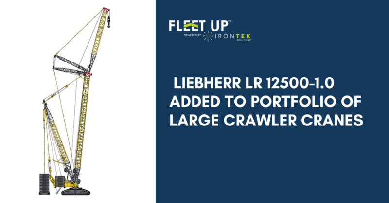 Liebherr LR 12500-1.0 added to portfolio of large crawler cranes - FleetNow